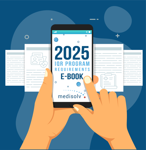 IQR: Reporting Deadlines, Requirements & How Medisolv Can Help | Medisolv